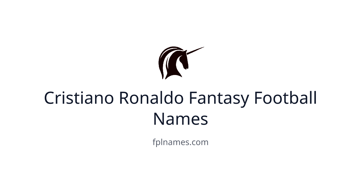 Cristiano Ronaldo (Unknown) Fantasy Football Team Names | FPLNAMES